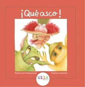 QUE ASCO. JARA STRAUSSMANN, PAULINA; LOMBARDO, PAULINA. 9789566113140 ...